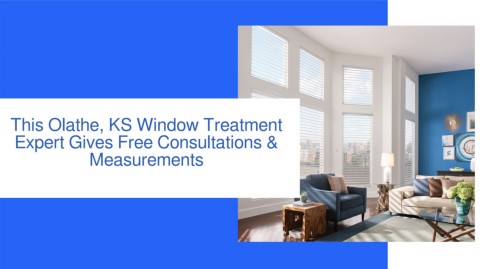 This Olathe, KS Window Treatment Expert Gives Free Consultations ...
