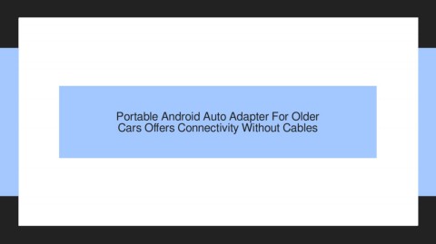 This Portable Android Auto Adapter For Older Cars Offers Connectivity ...