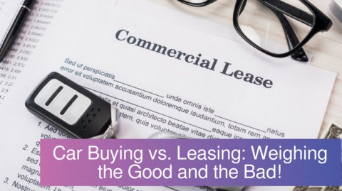 Car Buying vs. Leasing: Weighing the Good and the Bad!