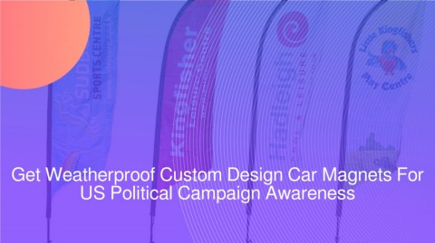 Get Weatherproof Custom Design Car Magnets For US Political Campaign ...