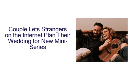 Couple Lets Strangers on the Internet Plan Their Wedding for New Mini ...