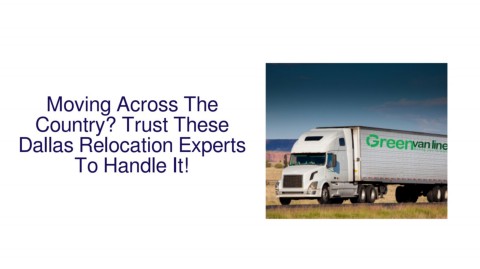 Moving Across The Country? Trust These Dallas Relocation Experts To ...