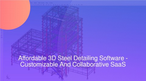 Affordable 3D Steel Detailing Software - Customizable And Collaborative ...