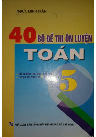40 Bộ đề thi ôn luyện Toán 5 - TV TH QUẢNG TIÊN- TV ĐIỆN TỬ - Trang 1 - 95 | PDF lật trang trực ...