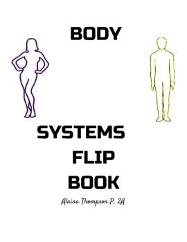 Body systems Flip book_Thompson - alaina.thompson.843 - Page 1 - 22 ...