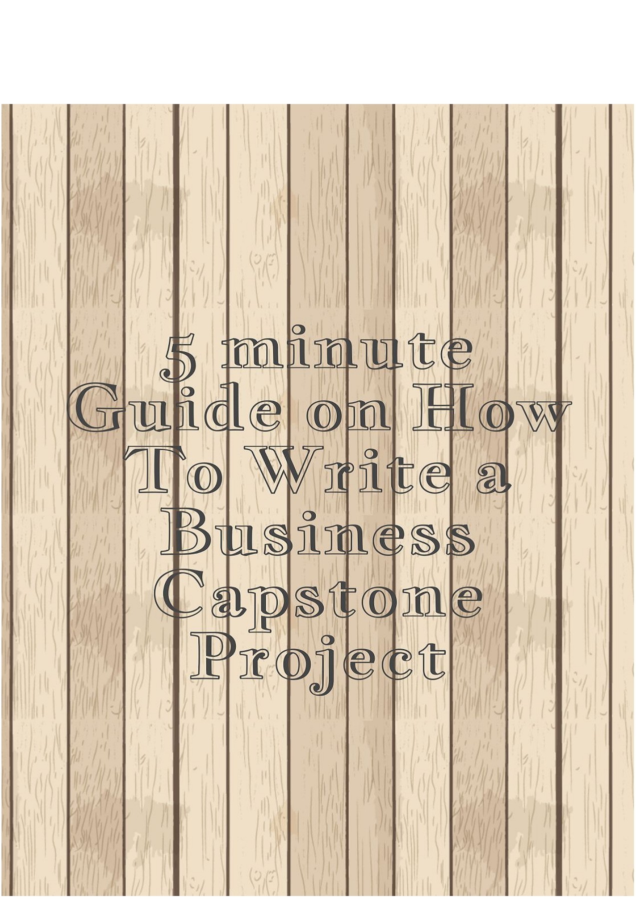 5 minute Guide on How yo Write a Business Capstone Project - Capstone ...