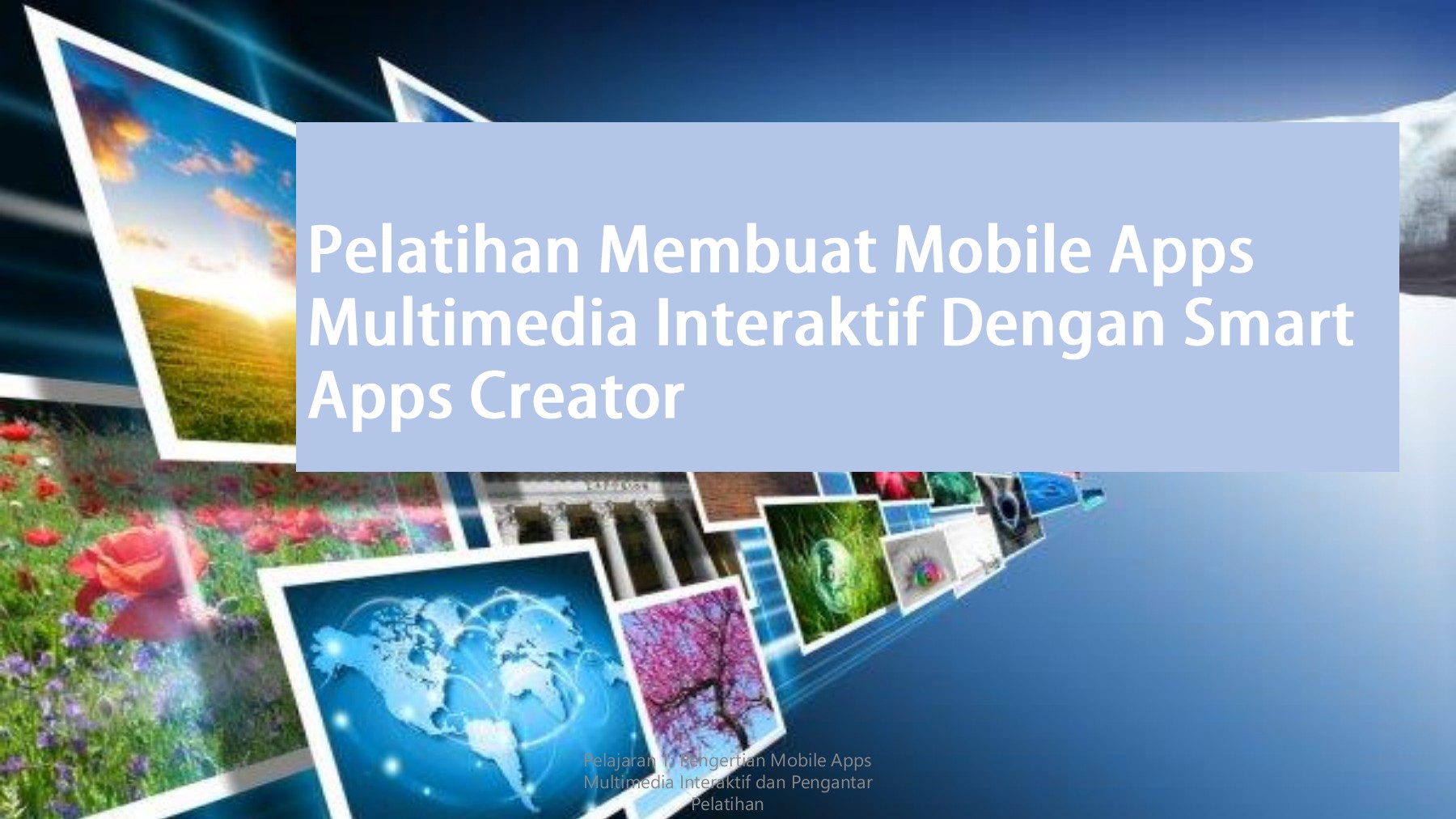 Pengertian Mobile Apps Multimedia Interaktif dan Pengantar Pelatihan ...