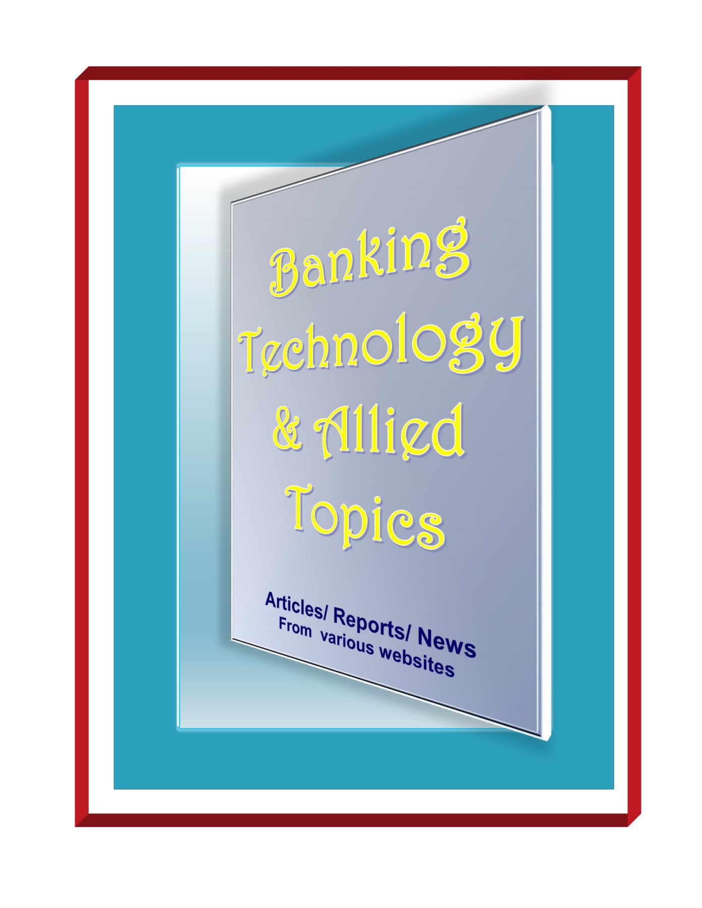 Banking Technology & Allied Topics - LIB & INFO SERVICE SBIIT - Page 1 ...
