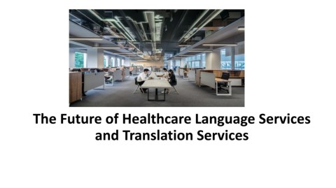 The Future of Healthcare Language Services and Translation Services
