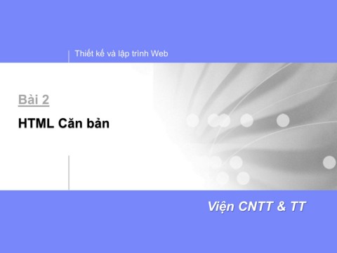 Bài giảng Thiết kế và lập trình Web - Bài 2_ HTML Căn bản_1502252 - Tuyết Hài Lê Thị - Page 1 ...