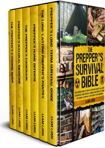 The Prepper’s Survival Bible - The Ultimate Guide to Survive After the ...