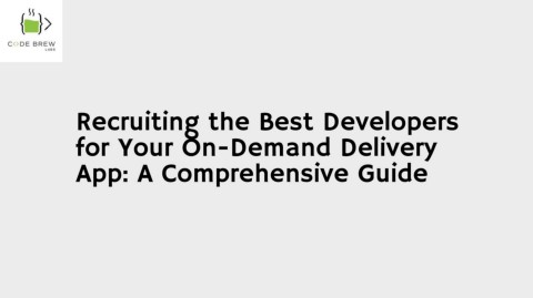 Recruiting the Best Developers for Your On-Demand Delivery App A ...