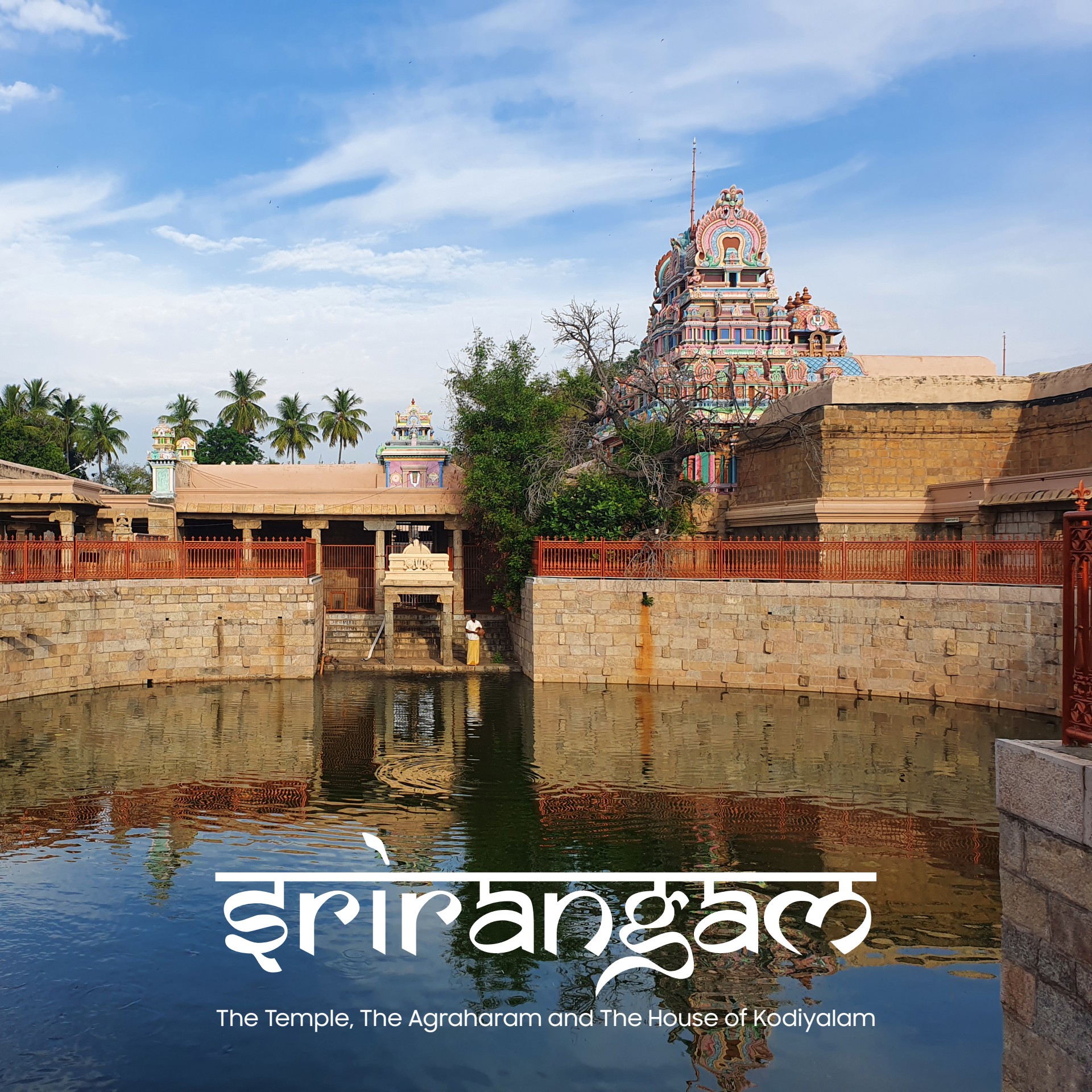 Srirangam - The Temple, The Agraharam and The House of Kodiyalam ...