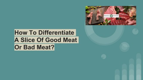 How To Differentiate A Slice Of Good Meat Or Bad Meat_