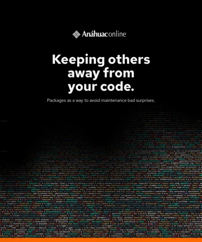 Keeping others away from your code. Packages as a way to avoid ...