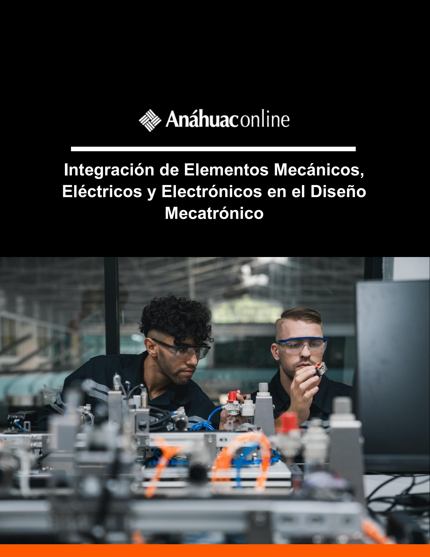 Integración de Elementos Mecánicos, Eléctricos y Electrónicos en el Diseño Mecatrónico - Anáhuac ...