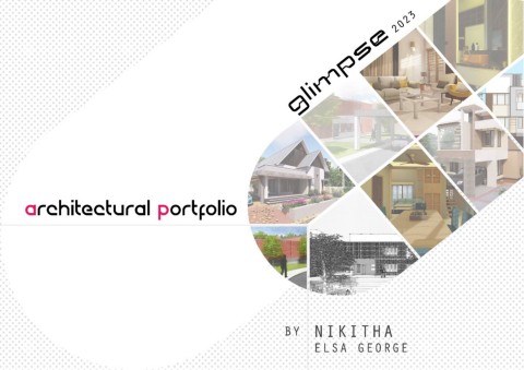 Glimpse 2023, Architectural Portfolio by Nikitha Elsa