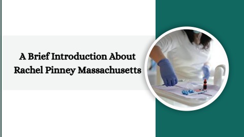 A Brief Introduction About Rachel Pinney Massachusetts
