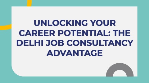 unlocking-your-career-potential-the-delhi-job-consultancy-advantage-