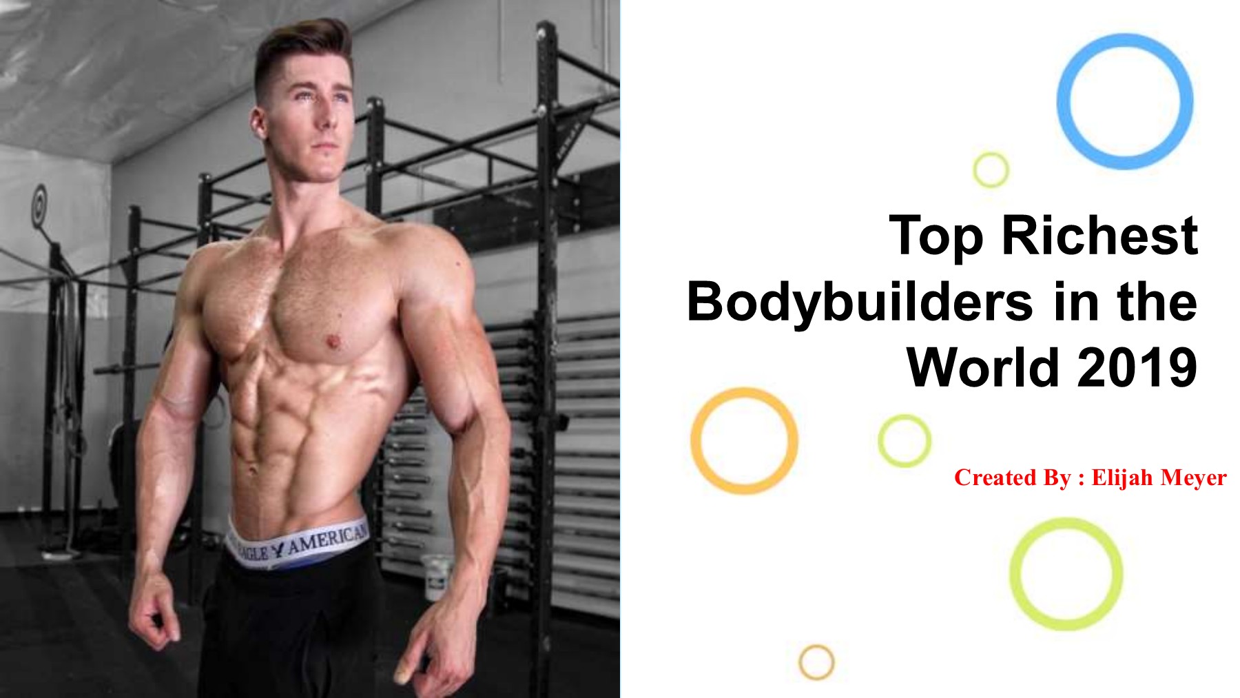 Top Richest Bodybuilders in the World 2019 - Elijah Meyer - Page 1 - 13 ...