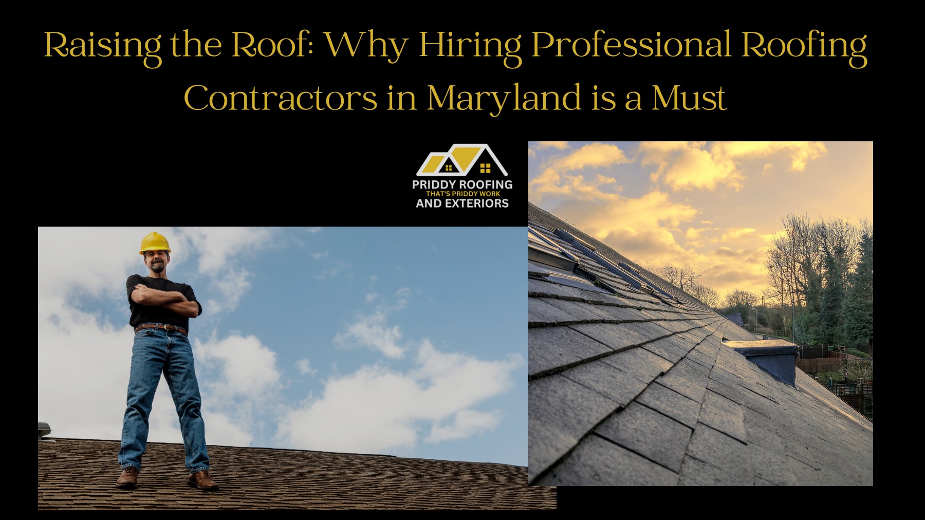 Why Hiring Professional Roofing Contractors in Maryland - Priddy Roofing and Exteriors - Page 1 ...