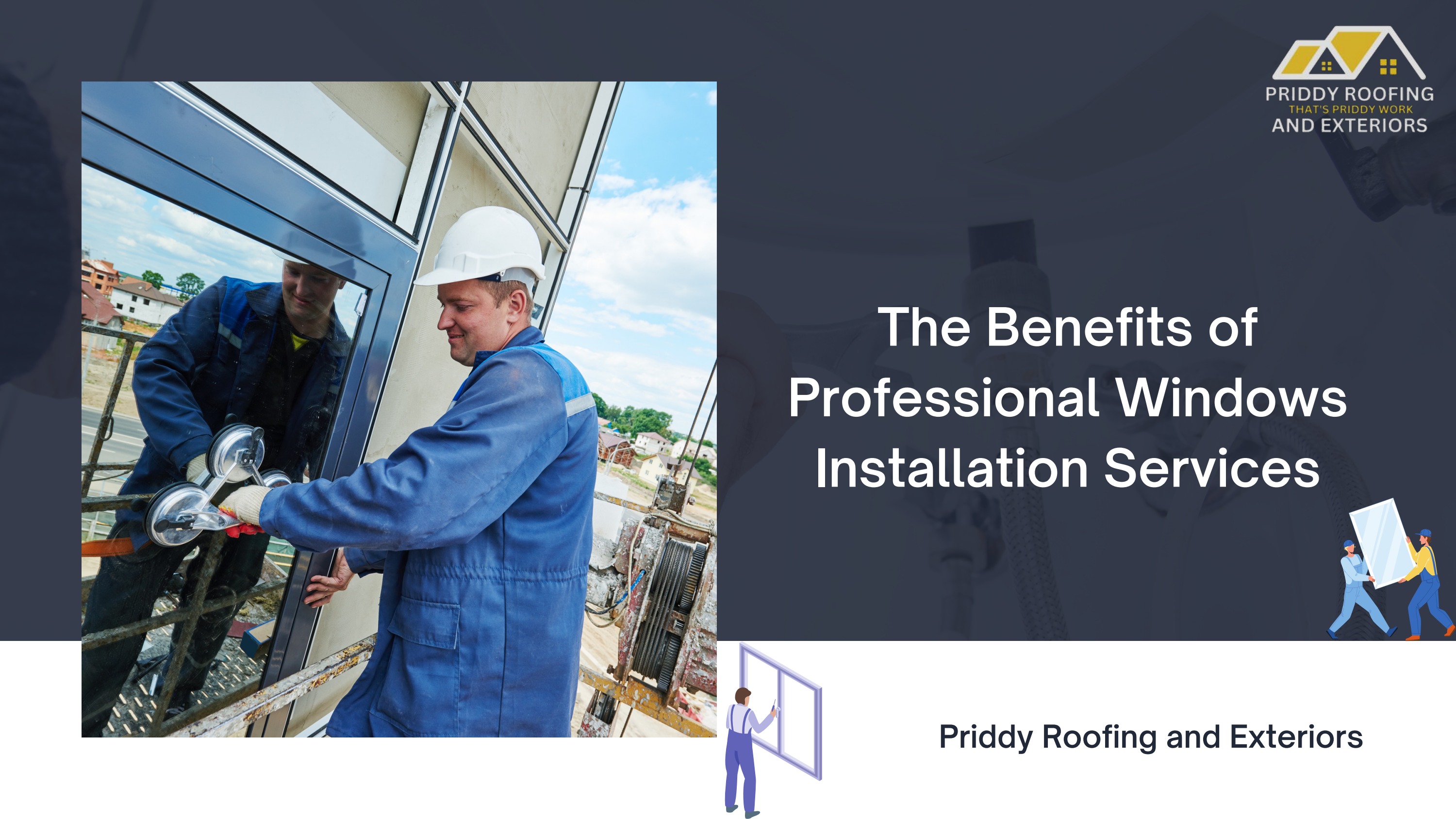 The Benefits of Professional Windows Installation Services - Priddy ...