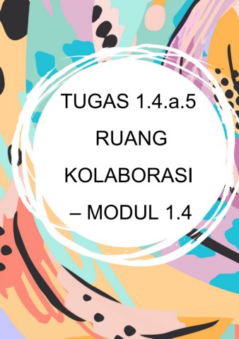 TUGAS 1.4.a.5 RUANG KOLABORASI – MODUL 1.4 - risna herliani - Halaman 1 - 28 | PDF Online | PubHTML5