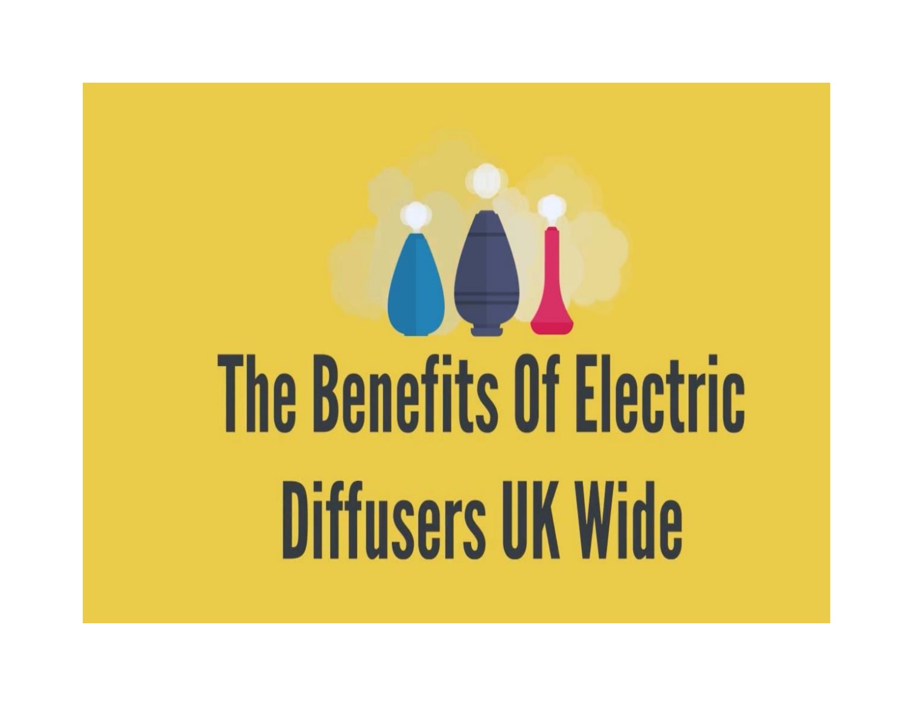The Benefits Of Electric Diffusers UK Wide - Joyce Nicoll - Page 1 - 8 ...