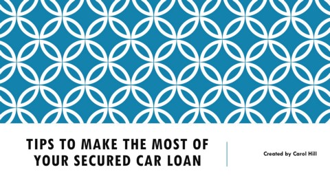 Tips to Make the Most of Your Secured Car Loan