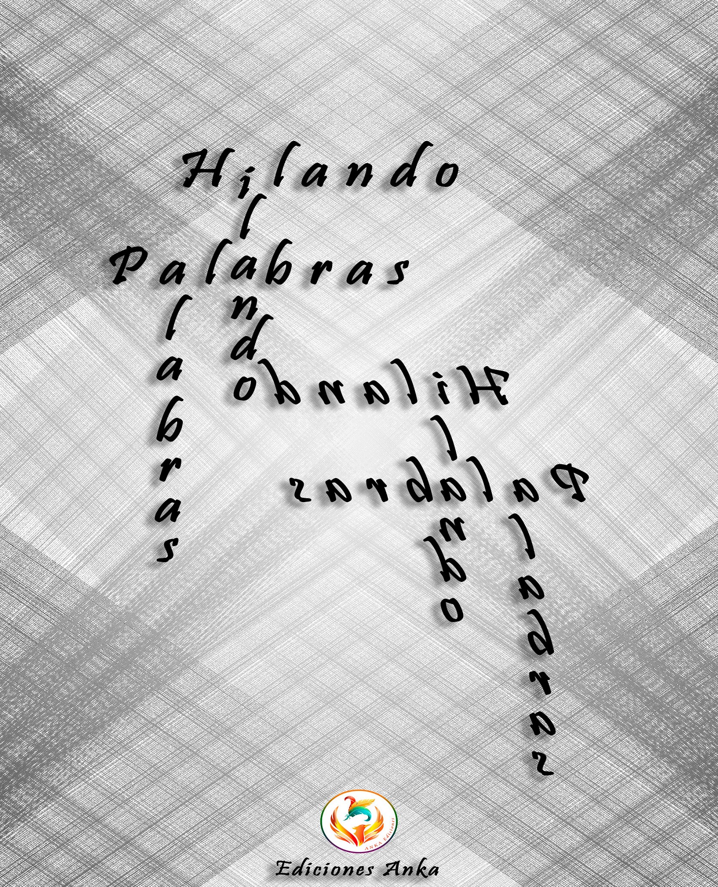 Hilando Palabras - Ediciones ANKA - Página 1 - 158 | Flip PDF en línea ...