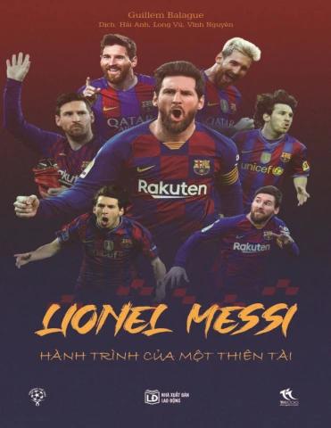 Lionel Messi - Hành Trình Của Một Thiên Tài - Guillem Balague & Hải Anh ...
