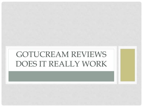Gotucream Reviews Does it really Work