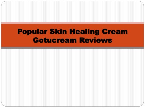 Popular Skin Healing Cream Gotucream Reviews