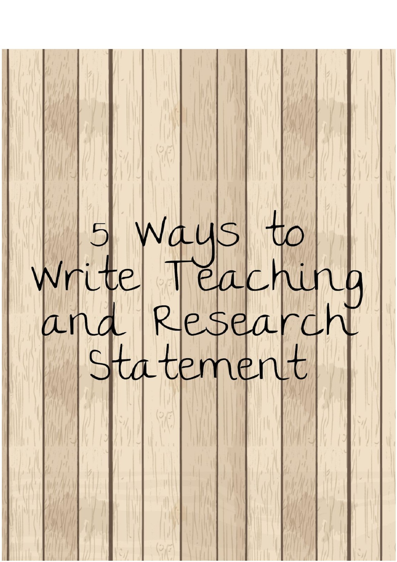 5 Ways to Write Teaching and Research Statement - Teaching Statement ...