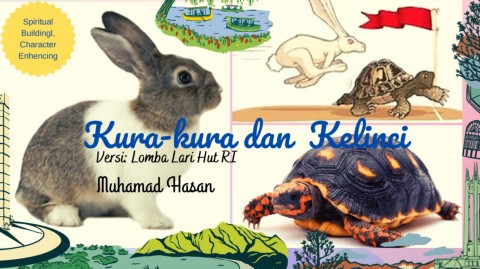 5. Kura-kura dan Kelinci, Versi Lomba Lari HUT RI, Muhamad Hasan, Haniya Education Center, 2022
