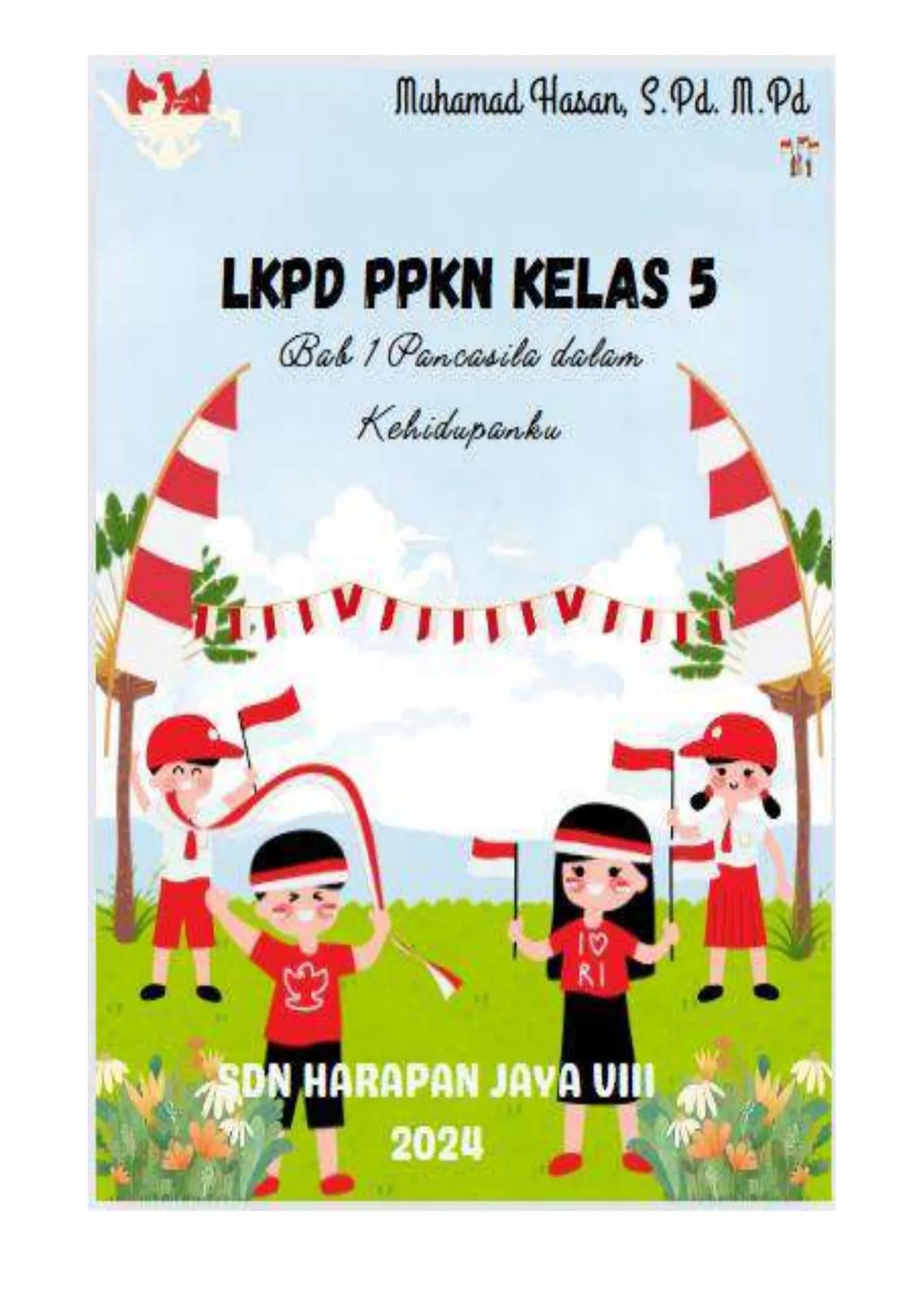 LKPD PPKN Bab 1 Kelas 5 A, Muhamad Hasan, S.Pd., M.Pd., SDN Harapan Jaya VIII, 2024. - Muhamad ...