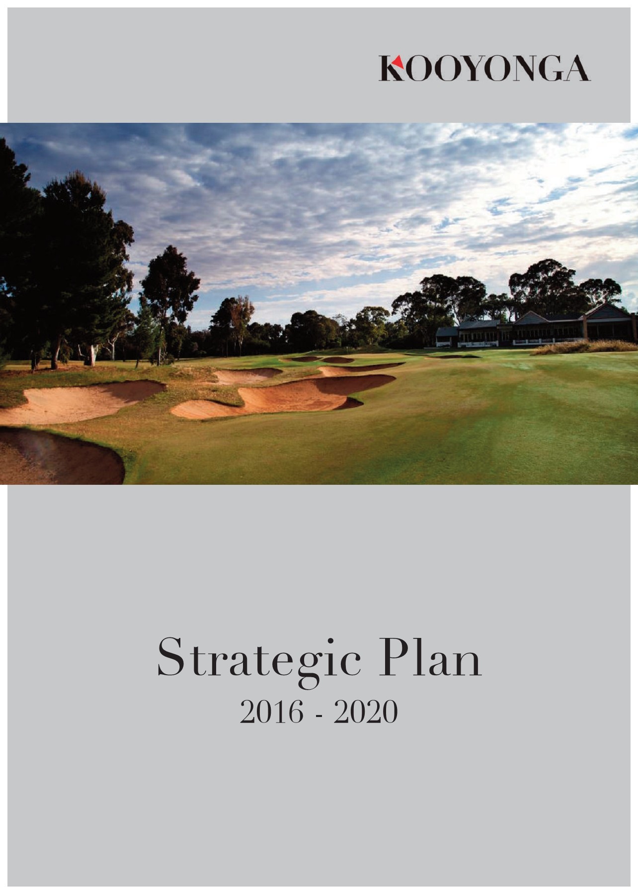 Kooyonga Golf Club Strategic Plan Brochure 2016 - amanda - Page 1 - 12 ...