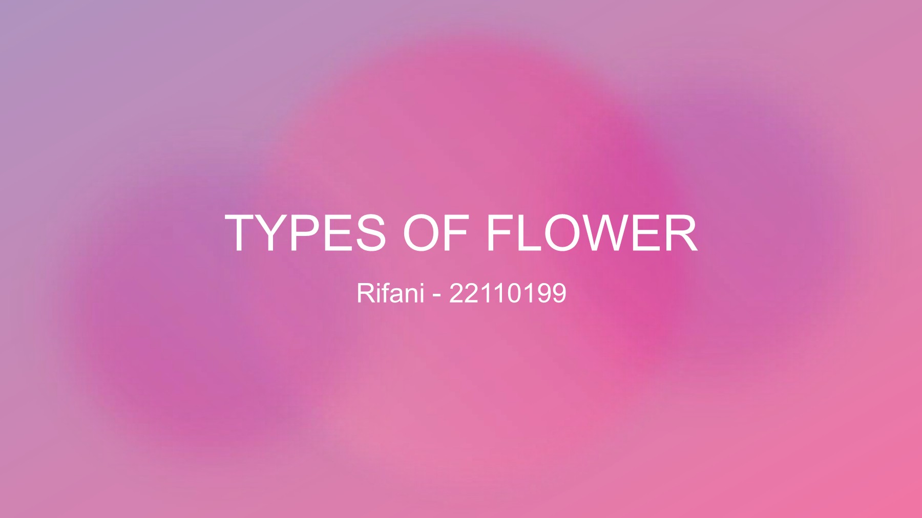 TYPES OF FLOWER - RIFANI - rifaninurahma - Halaman 1 - 11 | PDF Online ...
