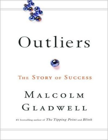 Outliers The Story of Success (Malcolm Gladwell)