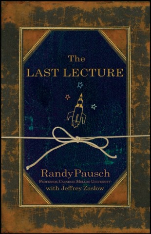 The Last Lecture (Randy Pausch, Jeffrey Zaslow)