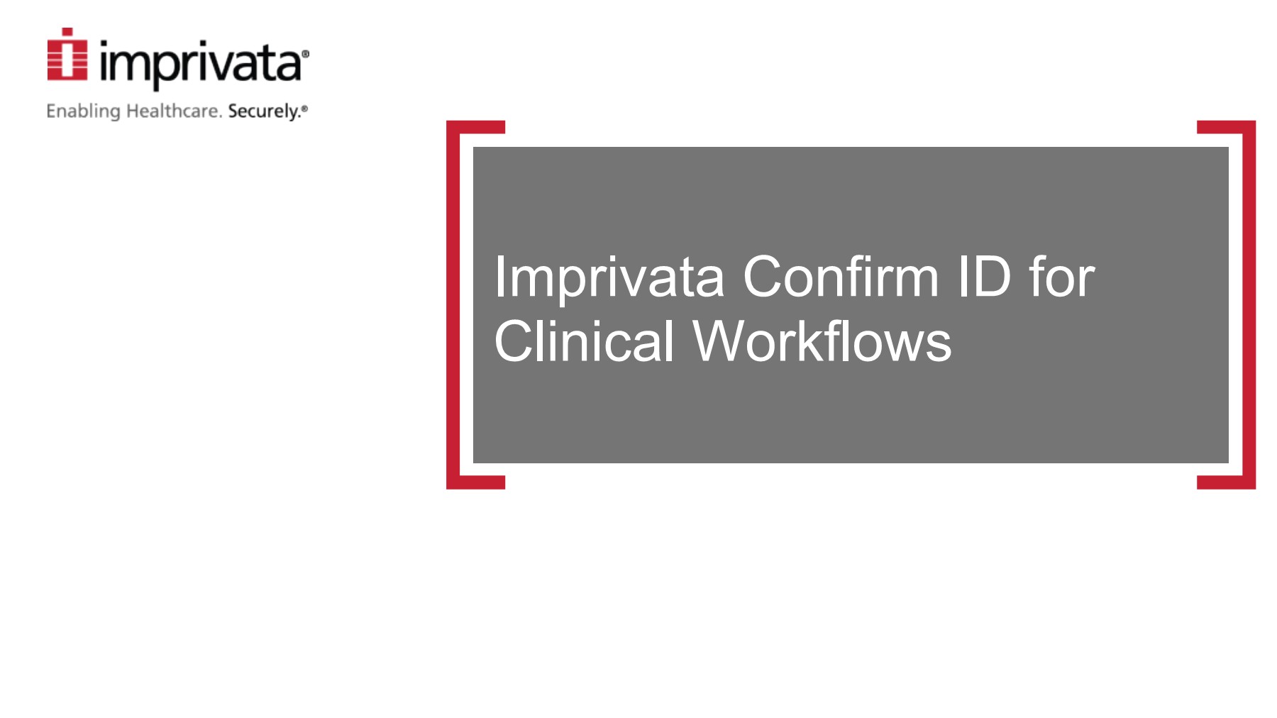 Confirm ID - Clinical Workflows - Presentation - Imprivata Confirm ID ...