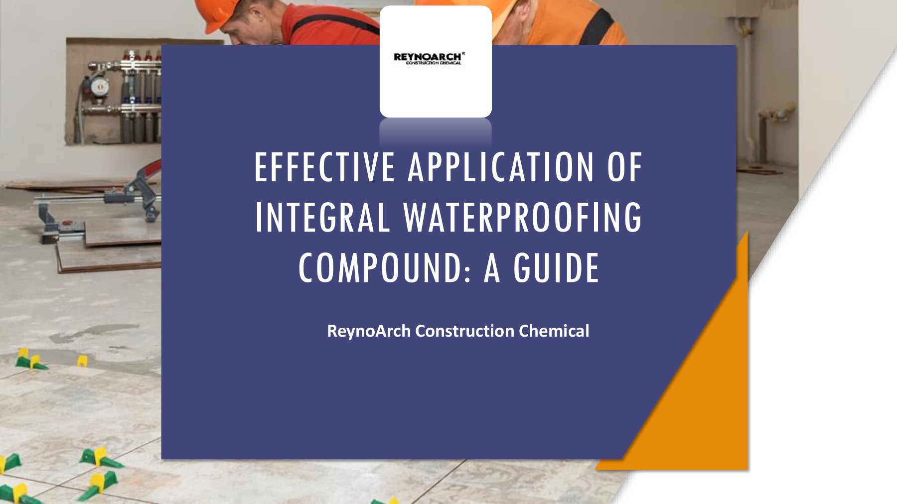 Effective Application of Integral Waterproofing Compound - Reynoarch ...