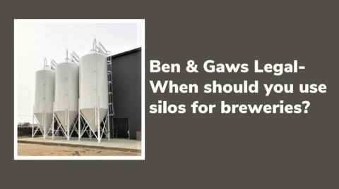 Ben & Gaws Legal- When should you use silos for breweries