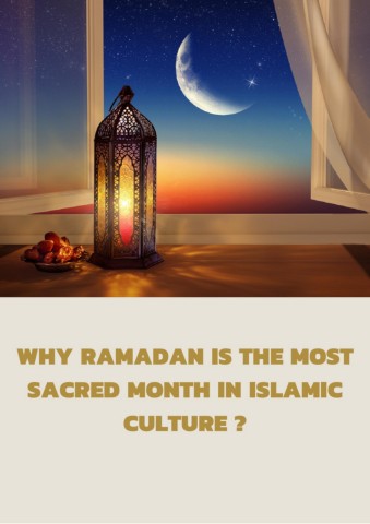 Why Ramadan is the most sacred month in Islamic culture
