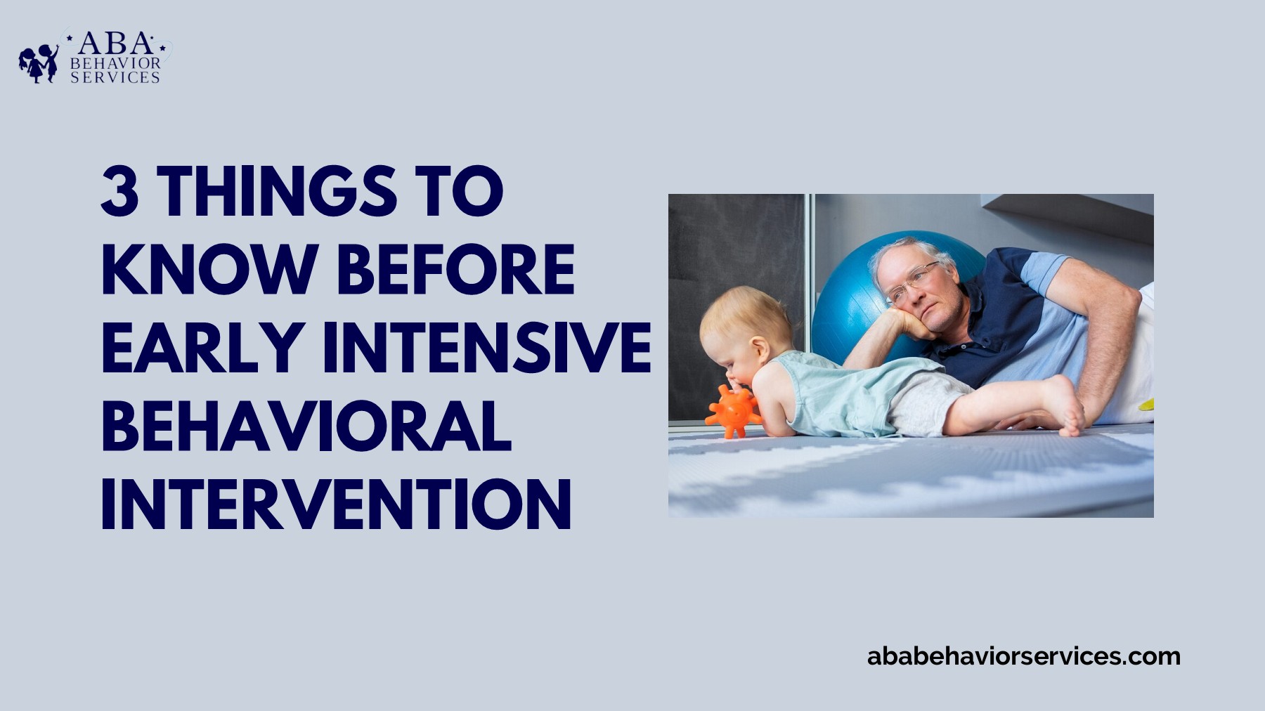 3 Things to Know Before Early Intensive Behavioral Intervention - ABA ...