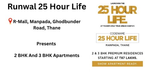 Runwal 25 Hour Life Manpada Thane - E-brochure - Manish Saxena - Page 1 ...