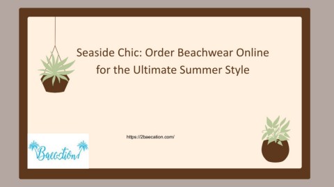 Seaside Chic Order Beachwear Online for the Ultimate Summer Style (1) (1)
