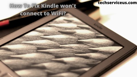 How To Fix Kindle won't connect to WiFi