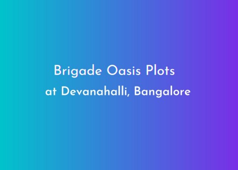 Brigade Oasis Plots at Devanahalli | Plotted Development in the Heart ...