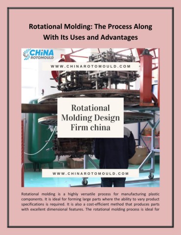 Rotational Molding The Process Along With Its Uses and Advantages